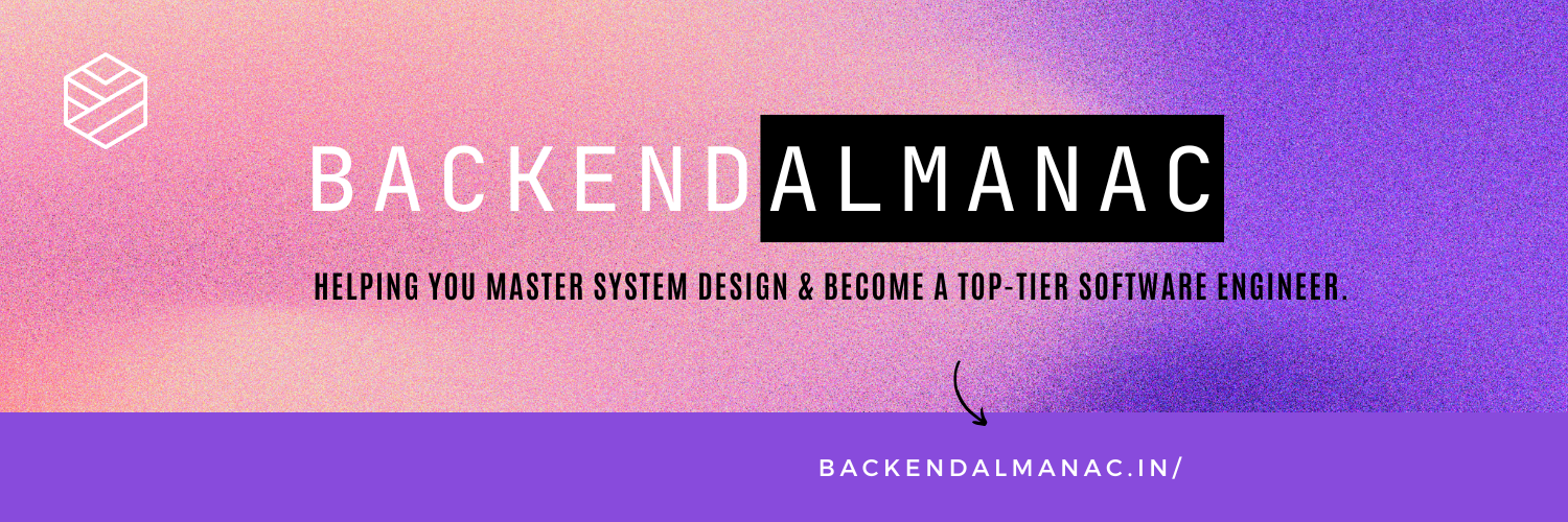 Backend Almanac - System Design & Backend Insights